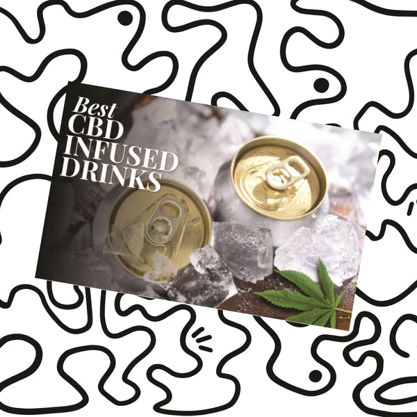 16 Best CBD Infused Drinks To Help You Relax And Unwind - MAD TASTY